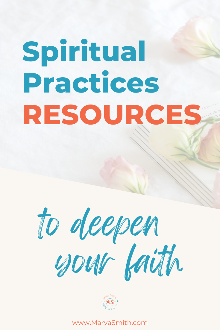 Spiritual Practices Resources to Deepen Your Faith - Marva Smith